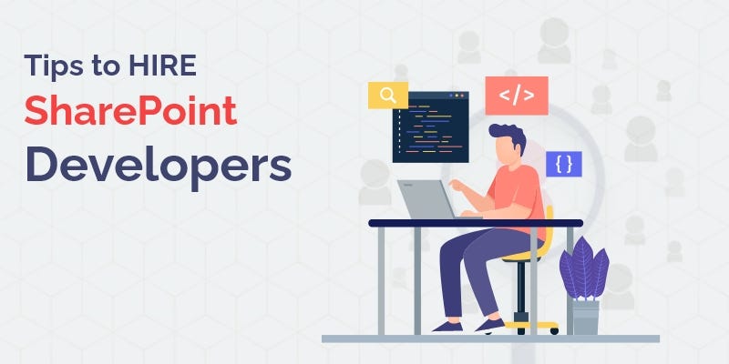 How to Hire SharePoint Developers? Its Process & Benefits | by Jimmie ...