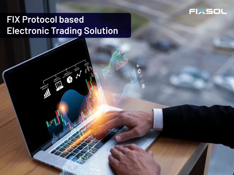 FIX Protocol-based Electronic Trading Solution | by Kalyani B | Medium