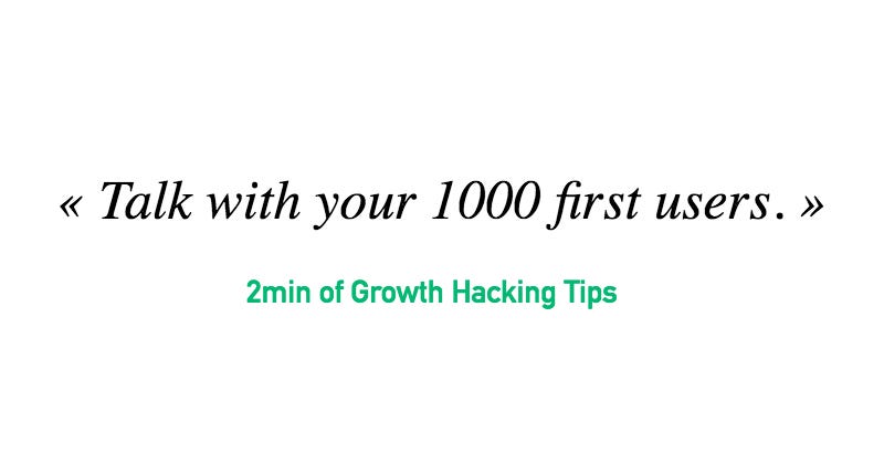 « Talk with your 1000 first users. » | by Julien Collet | Marketing And ...