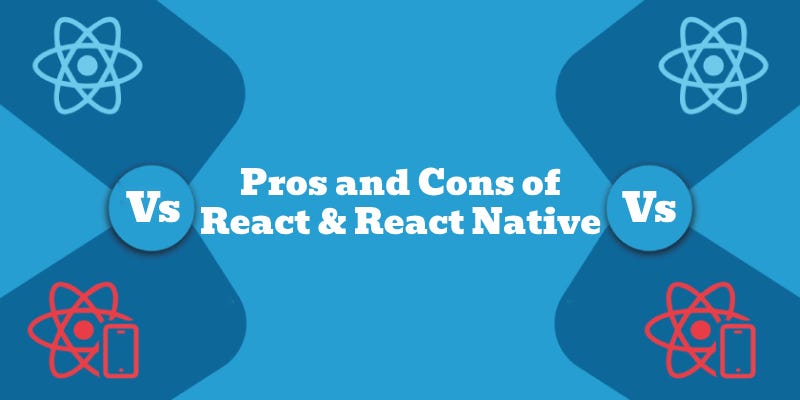 Pros And Cons Of Using React And React Native For Cross Platform Apps