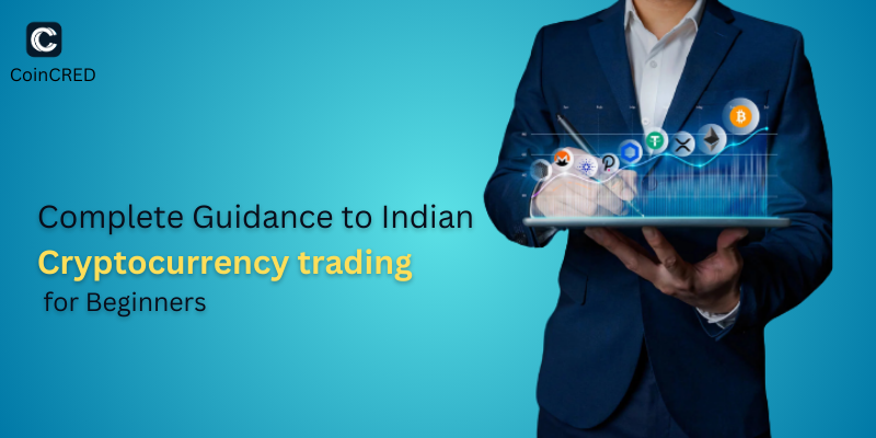 Complete Guidance to Indian cryptocurrency trading for beginners ...