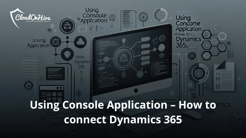 Using Console Application — How to connect Dynamics 365 | by ...