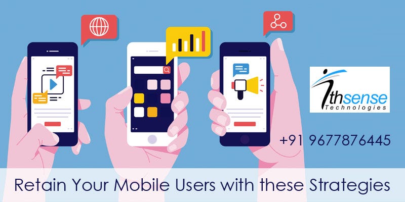 Retain Your Mobile App Users With These Strategies | by seventhsense ...