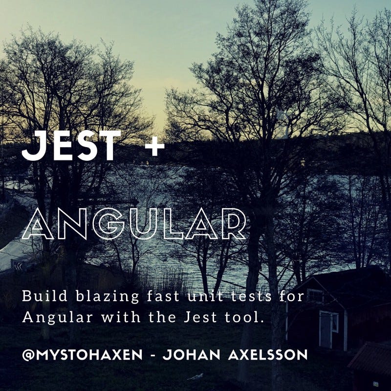 How to use Jest unit tests with Angular | by Johan Axelsson | Medium