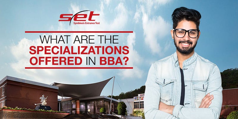 What Are The Specializations Offered In BBA? | by Mohan Kumar | Medium