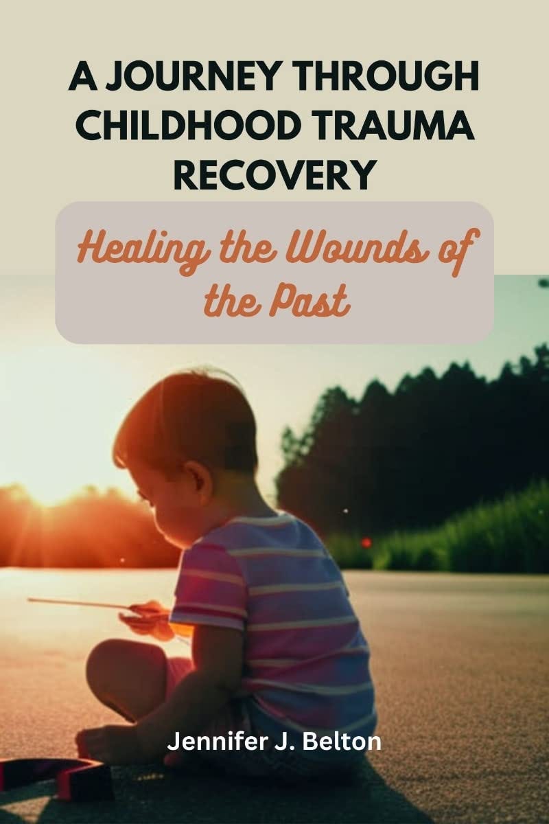 [READ]-A Journey through Childhood Trauma Recovery: Healing the Wounds ...