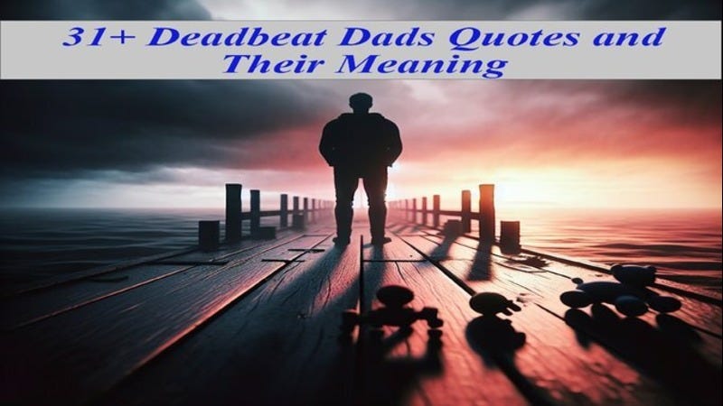Powerful Deadbeat Dad Quotes for Reflection and Healing | by TRANHIEU ...