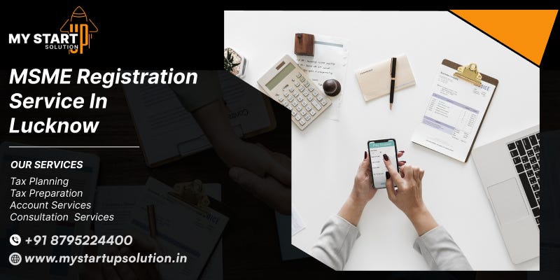 MSME Registration Service in Lucknow | MY STARTUP SOLUTION | by My Startup Solution | Mar, 2024 ...