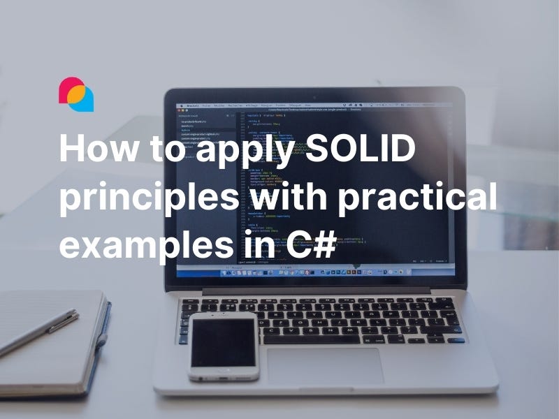 How to apply SOLID principles with practical examples in C# | by Enlab ...