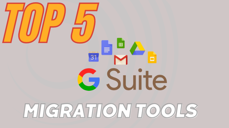 Top 5 G Suite To G Suite Migration Tools | by Abhay Garg | Jun, 2024 ...