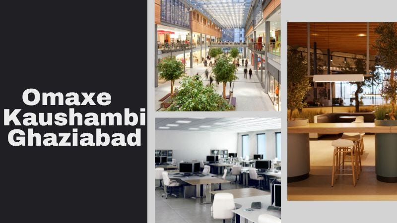 Omaxe Kaushambi | Premier Offices & Retail Hub in Ghaziabad | by Real ...