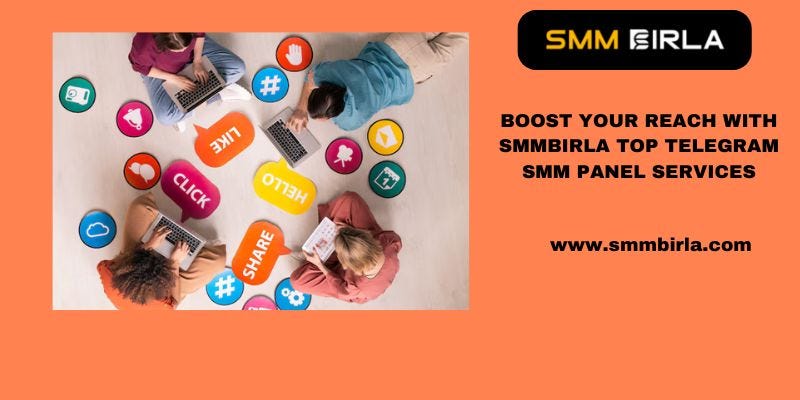 BOOST YOUR REACH WITH SMMBIRLA TOP TELEGRAM SMM PANEL SERVICES - Telegram SMM Panel - Medium