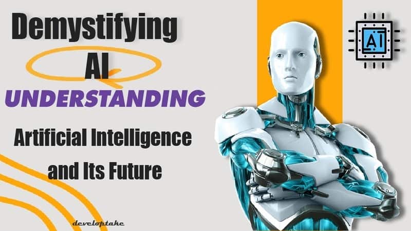 Demystifying AI: Understanding Artificial Intelligence and Its Future ... Demystifying AI: Understanding Artificial Intelligence and Its Future ...