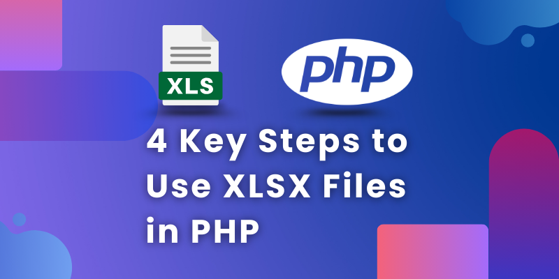 4 Key Steps To Use Xlsx Files In Php By Yunus Emre Adas Developers Corner Medium