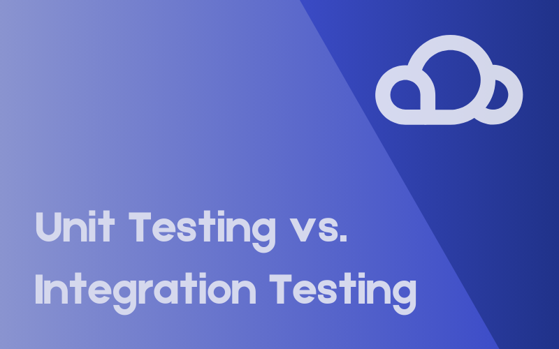 Unit Testing vs. Integration Testing | by Cloudzy ☁️ | Cloudzy Blog ...