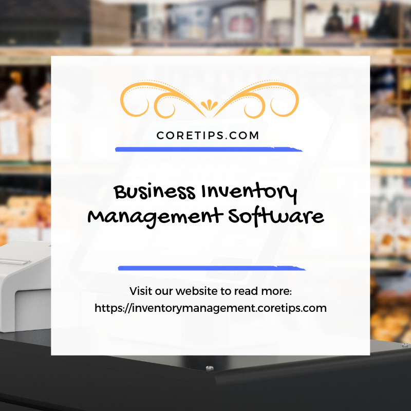 Business Inventory Management Software | by Core Tips | Medium