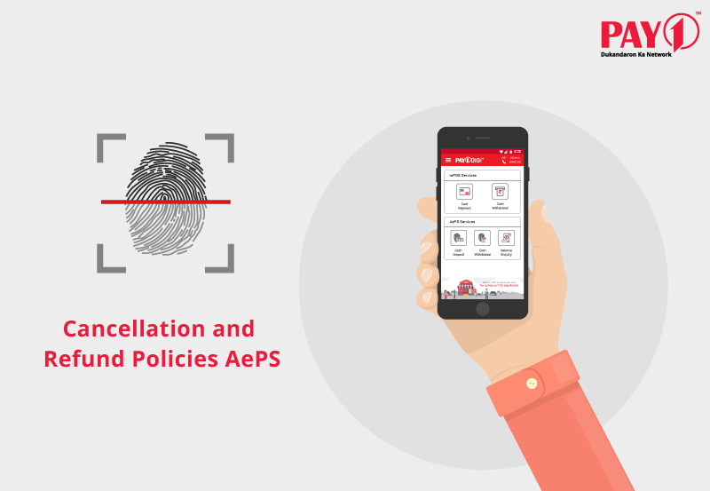 Cancellation and Refund Policies AePS | by Pay1 | Medium