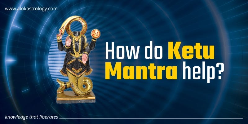How do Ketu Mantras help?. In Vedic astrology, the Ketu mantra is… | by ...