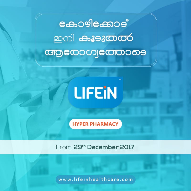 LIFEiN Hyper Pharmacy now open at Mavoor Road & Kovoor at Calicut. | by ...
