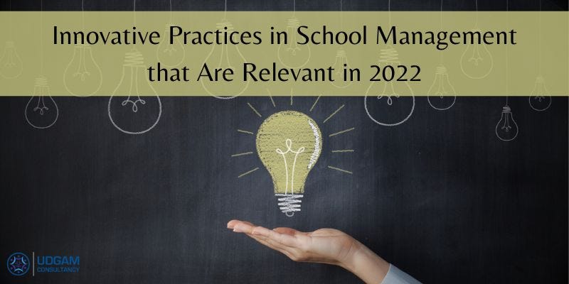 Innovative Practices in School Management that Are Relevant in 2022 ...