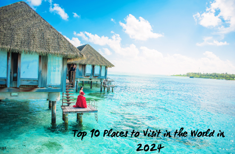 Top 10 Places to Visit in the World in 2024 | by wandervistours | Aug ...