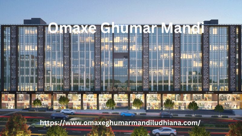 Omaxe Ghumar Mandi|Prime Retail and Office Spaces in Ludhiana ...