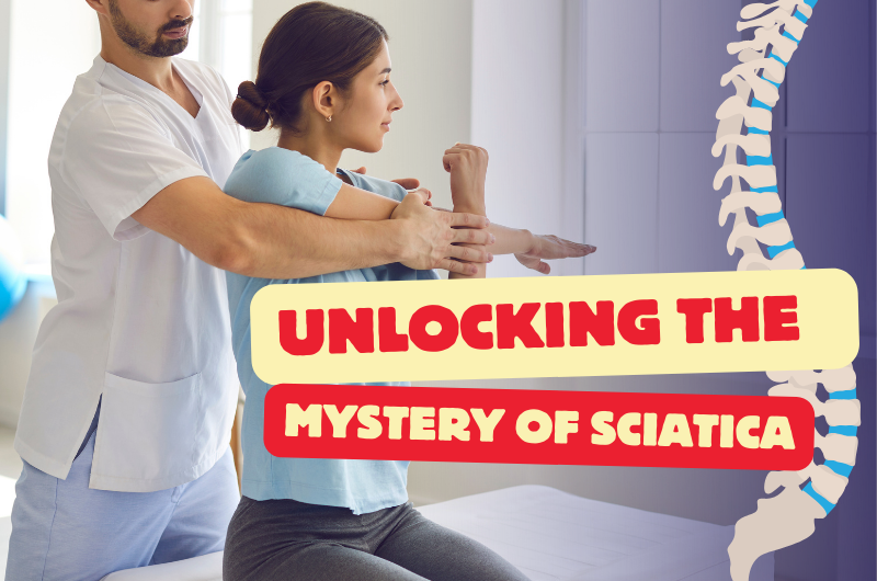 Unlocking the Mystery of Sciatica: Causes, Symptoms, and Solutions ...
