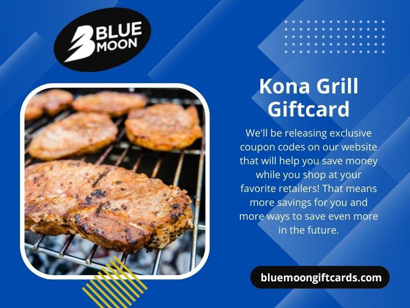 Kona Grill Giftcard. Customize Your Way: Personalizing Gift… | by ...