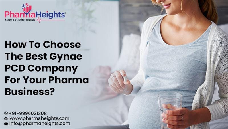 How to Choose the Best Gynae PCD Company for Your Pharma Business ...