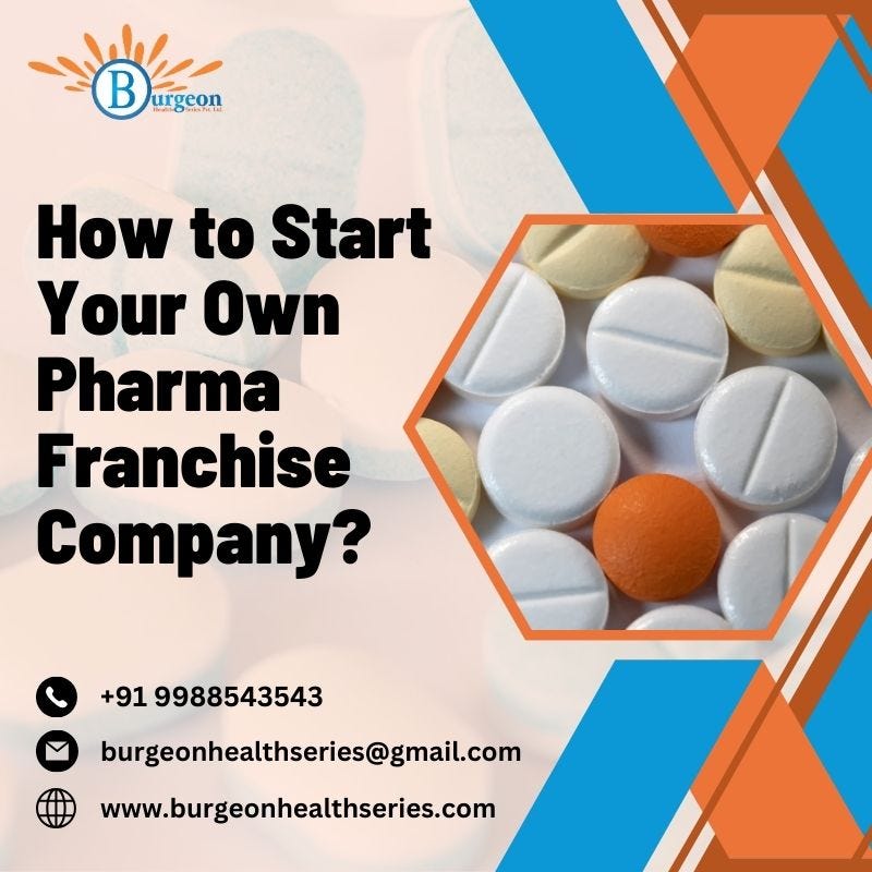 How to Start Your Own Pharma Franchise Company? | by Burgeon ...