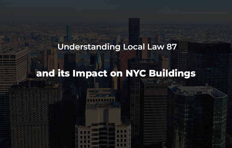 Understanding Local Law 87 and its Impact on NYC Buildings ...