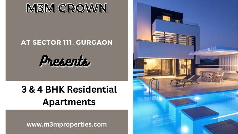 M3M Crown 111 Gurugram — Luxury Made Reasonable | by Ankita Bagaria ...