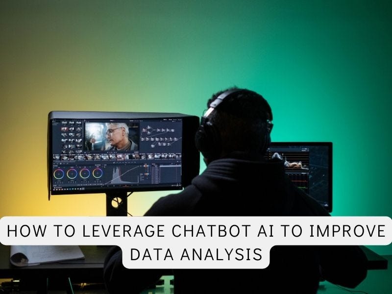 How to Leverage Chatbot AI to Improve Data Analysis | by Varun Virat ...