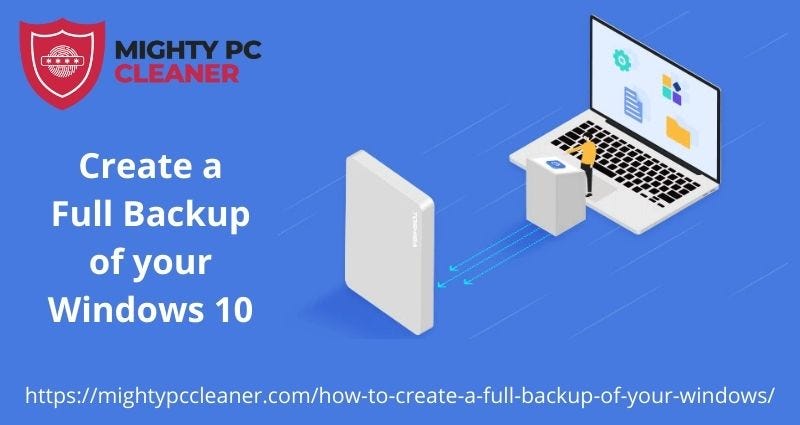 Create Full Backup in Windows 10 - Mighty PC Cleaner - Medium