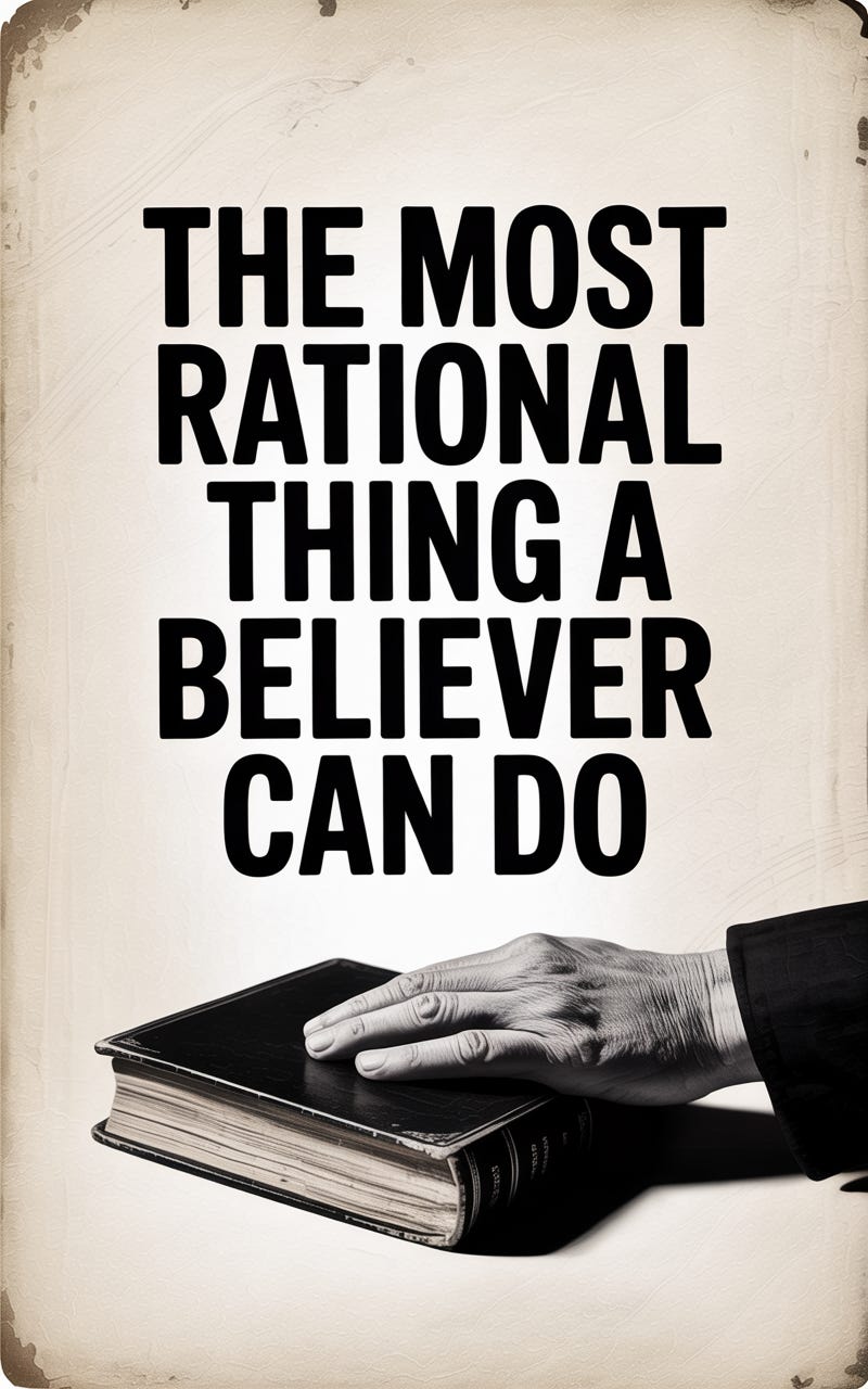 The Most Rational Thing a Believer Can Do | by Zayn abdel Malik | Jul ...