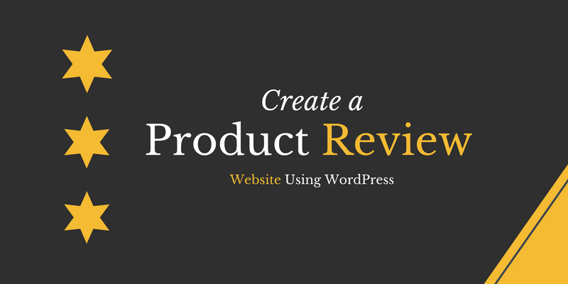 How to Create a Product Review Website Using WordPress | by Ravi Chahar ...