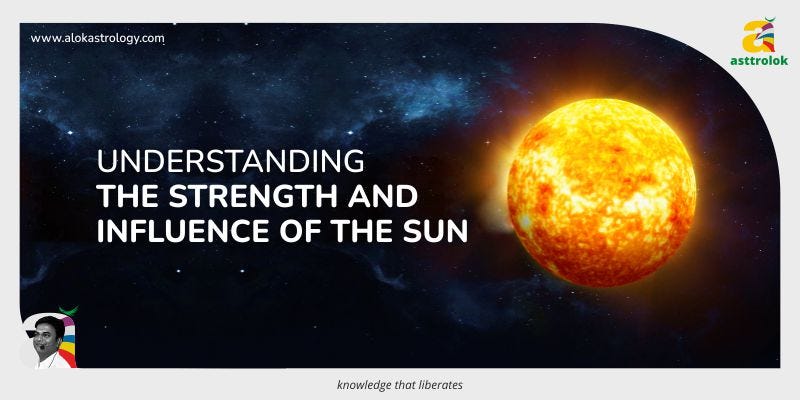 Understanding the Strength and Influence of the Sun | by Asttrolok ...