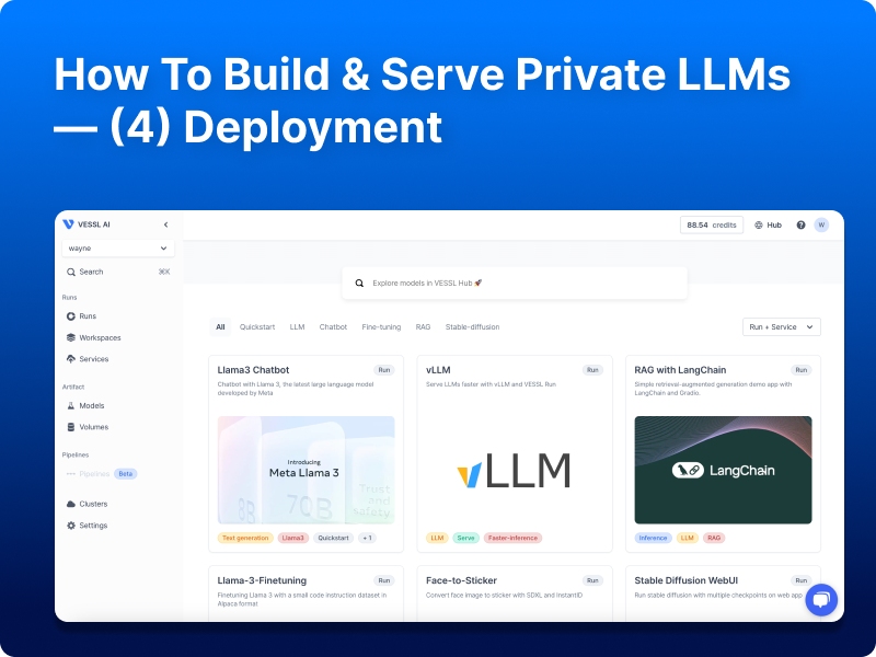 How To Build & Serve Private LLMs — (4) Deployment | by VESSL AI | VESSL AI | Medium