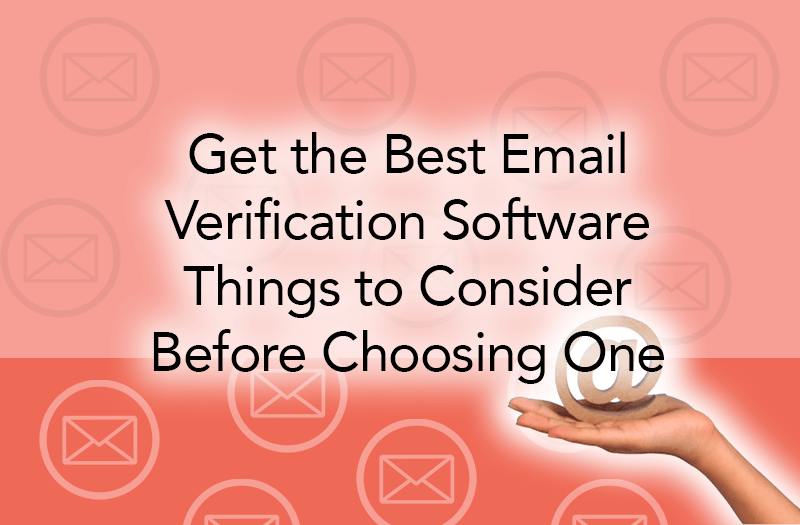 Get the Best Email Verification Software — Things to Consider Before ...