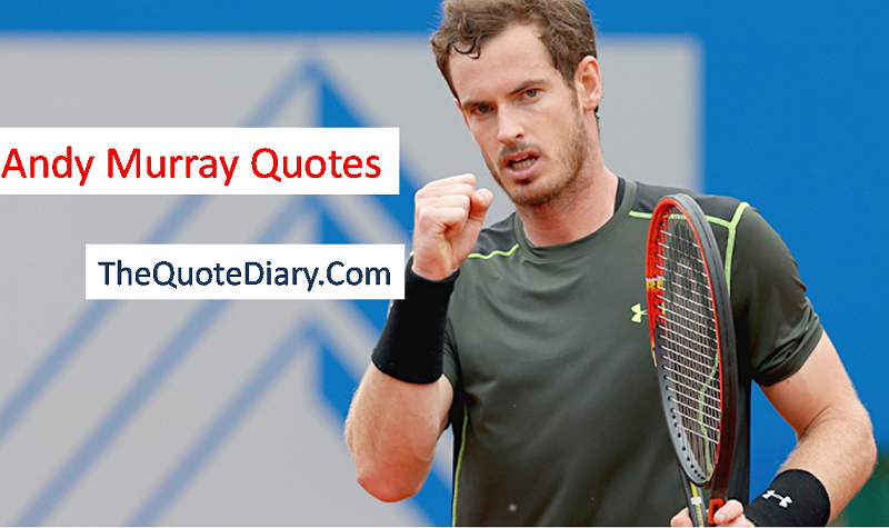 Andy Murray Quotes. Sir Andrew Barron Murray, OBE is a… | by The quote ...