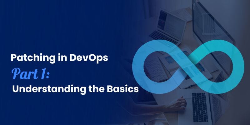 Patching in DevOps — Part 1: Understanding the Basics | by Anshul kichara | May, 2025 | Medium