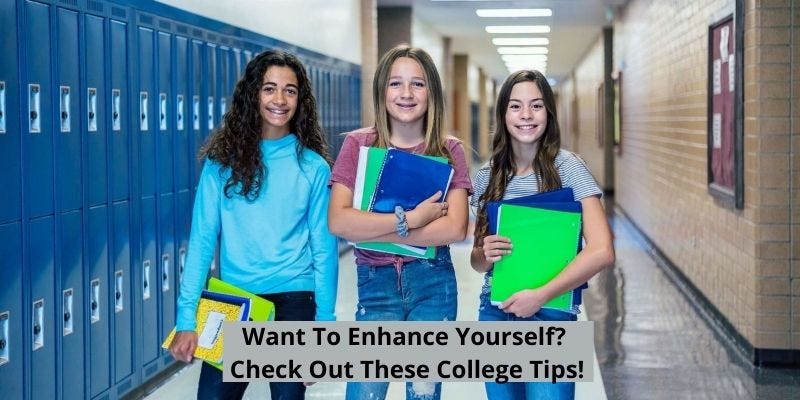 Want To Enhance Yourself? Check Out These College Tips! | by House of ...