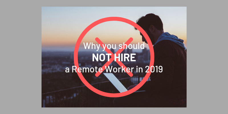 Why you should not hire a remote employee in 2019 | by Team RemotePanda ...