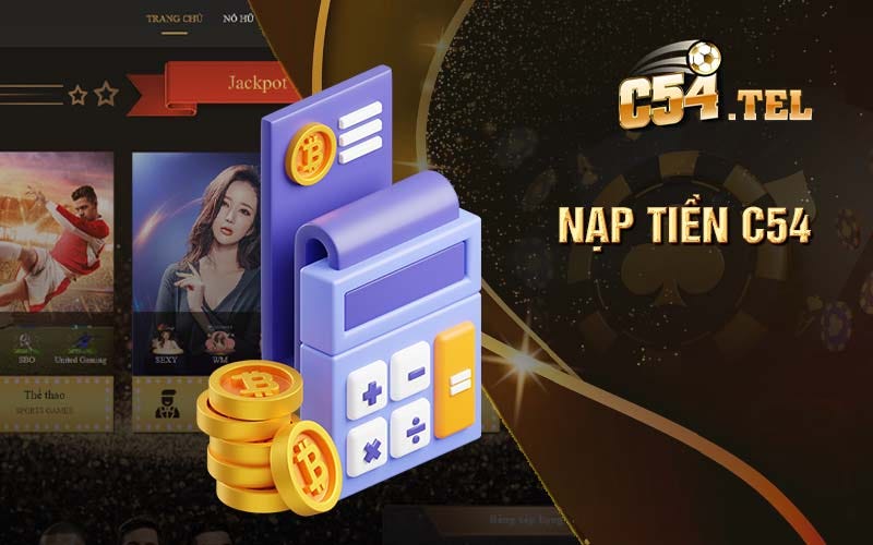 C54 | Hướng dẫn nạp tiền C54 - C54 - Nhà Cái Uy Tín Tặng 54K Lần Đầu Đăng Ký - Medium