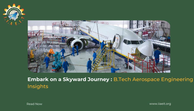 Embark on a Skyward Journey: B.Tech Aerospace Engineering Insights | by Iiaeit | Jun, 2024 | Medium