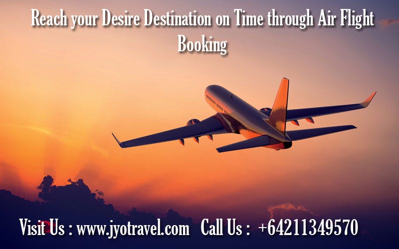 Reach your Desire Destination on Time through Air Flight Booking | by ...