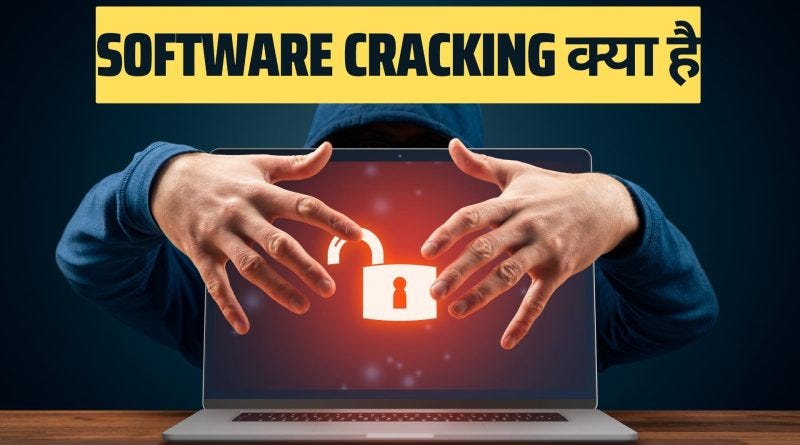 Software Cracking Kya Hai?. Software Cracking : क्रैक किए गए… | by Easy Hindi blogs | Medium