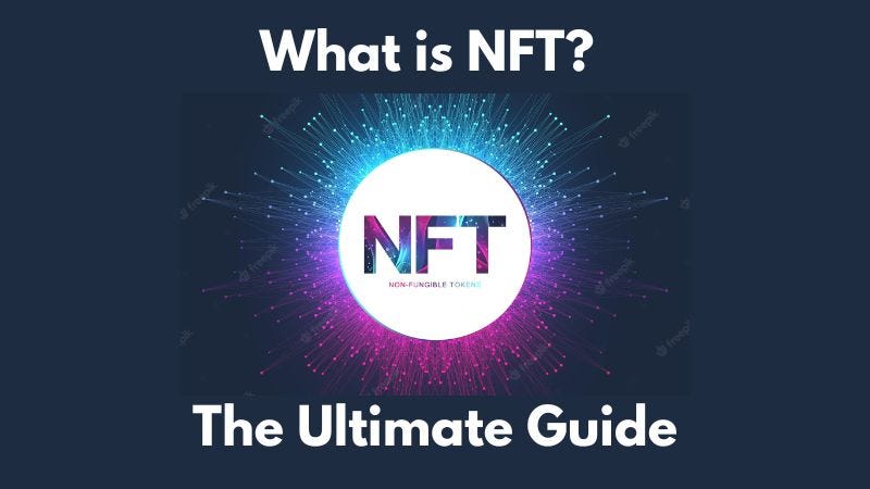 What is NFT and How Does NFT Works? The Ultimate Guide Everything you ...