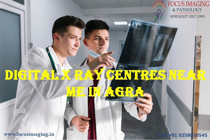 Digital X-Ray Centre in Agra: Precision and Clarity | by Focus Imaging ...