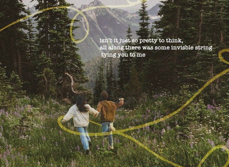 “And isn’t it just so pretty to think? All along there was an invisible string tying you to me ...